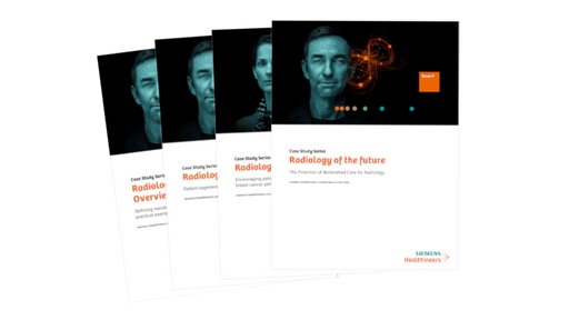 Case study series: Radiology of the future - Siemens Healthineers