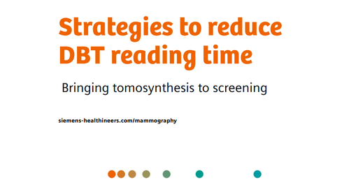 DBT in screening: Approaches to reduce reading time - Siemens ...